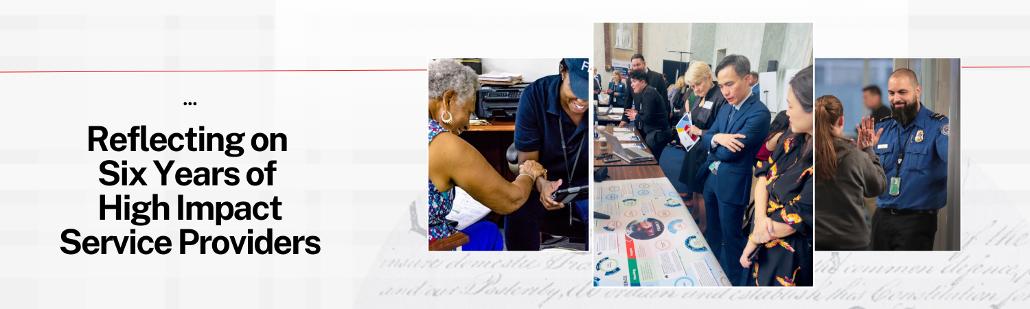 Reflecting on Six Years of High Impact Service Providers | Performance.gov